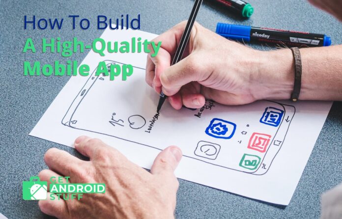 5 Steps To Build A High-Quality Mobile App for Android | Get Android Stuff
